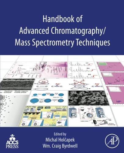 Handbook of Advanced Chromatography /Mass Spectrometry Techniques ...