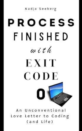 Process Finished with Exit Code 0: An Unconventional Love Letter to ...