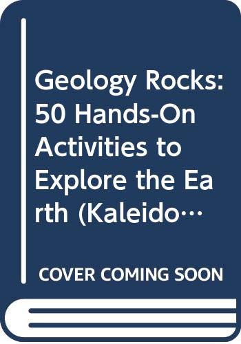 Geology Rocks: 50 Hands-On Activities to Explore the Earth ...