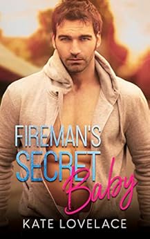 Fireman's Secret Baby: A small town, best friend's brother romance - Kindle edition by Lovelace ...