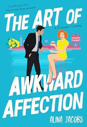 The Art of Awkward Affection: A Romantic Comedy (The Richmond Brothers ...