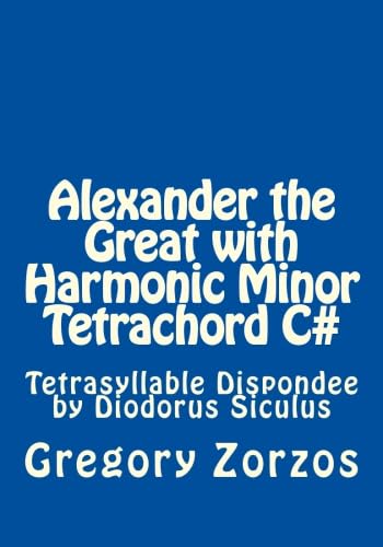 Alexander the Great with Harmonic Minor Tetrachord C#: Tetrasyllable ...