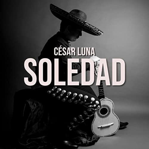 Play Soledad by César Luna on Amazon Music