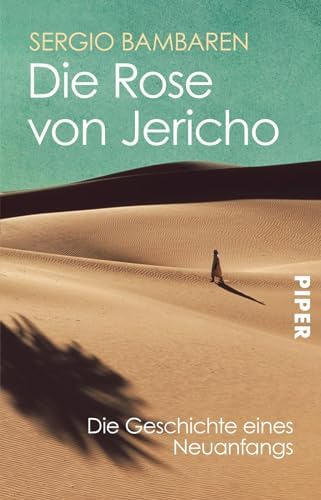 Die Rose von Jericho: Die Geschichte eines Neuanfangs | Vom Autor von ...