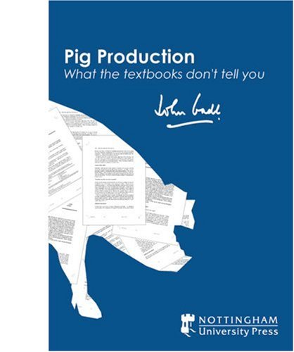 Pig Production: What the Textbooks Don't Tell You: Gadd, John ...