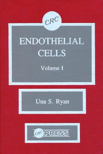 Endothelial Cells, Volume I: Ryan, Una S.: 9780849349904: Amazon.com: Books