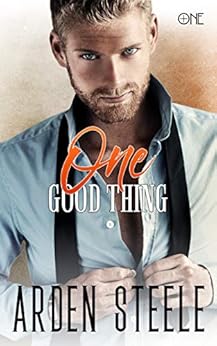 One Good Thing (+One Book 1) - Kindle edition by Steele, Arden. Romance ...