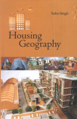 Housing Geography: Suba Singh: 9788183763042: Amazon.com: Books