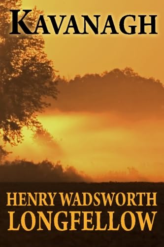Kavanagh: Longfellow, Henry Wadsworth: 9781479403639: Amazon.com: Books