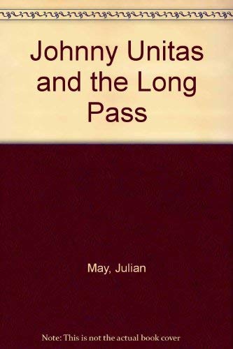 Johnny Unitas and the long pass (Sports close-up books): May, Julian: 9780871912008: Amazon.com ...