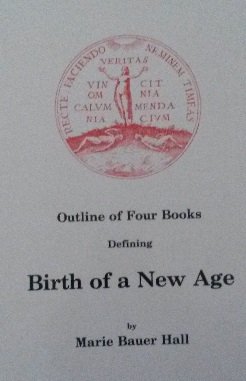 Outline of Four Books Defining Birth of a New Age: Hall, Marie Bauer ...