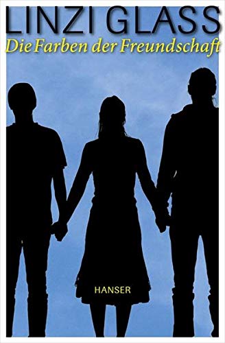 Die Farben der Freundschaft : Glass, Linzi, Günther, Ulli und Herbert ...