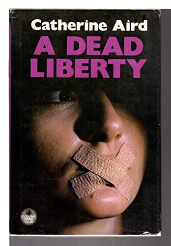 A Dead Liberty: Catherine Aird: 9780002314978: Amazon.com: Books