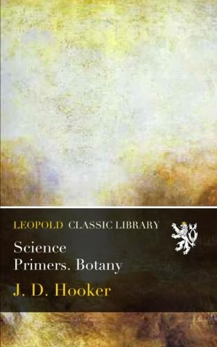 Science Primers. Botany: Hooker, J. D.: Amazon.com: Books
