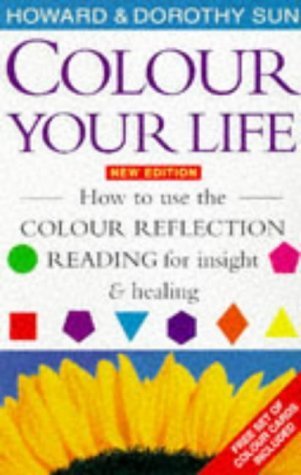 Colour Your Life: How to Use the Colour Reflection Reading for Insight ...