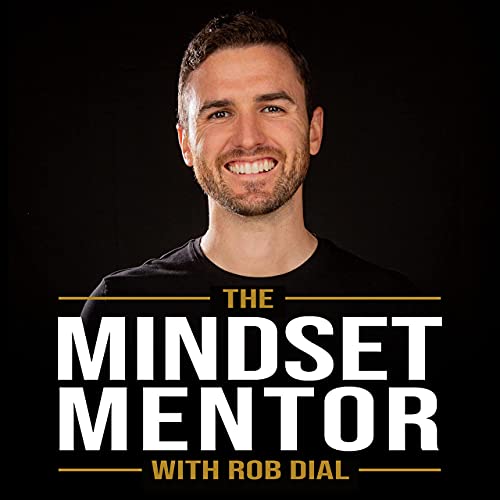 Amazon.com: The Mindset Mentor : Rob Dial and Kast Media: Books