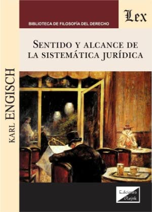 Sentido Y Alcance De La Sistematica Juridica: Amazon.co.uk: Engisch ...