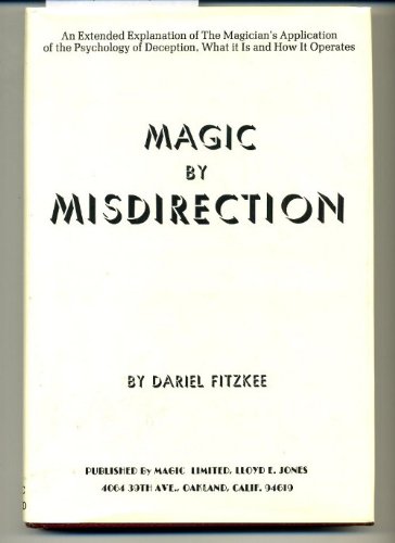 Magic By Misdirection: A Discussion of the Psychology of Deception and ...