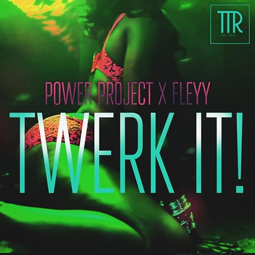 Twerk It! by Power Project & Fleyy on Prime Music