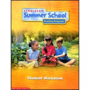 Scholastic Summer School Reading Program, Grade 3, STUDENT WORKBOOK ...