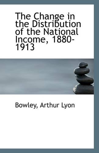The Change in the Distribution of the National Income, 1880-1913: Lyon ...