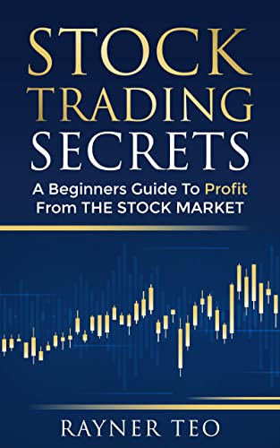 Stock Trading Secrets: A Beginners Guide To Profit From The Stock ...