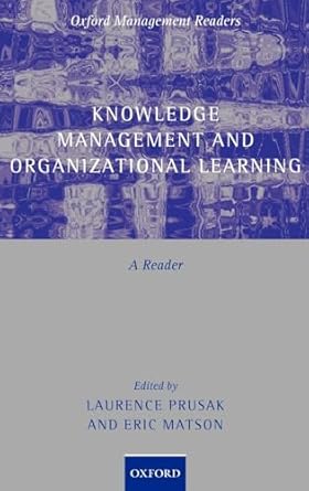 Knowledge Management and Organizational Learning: A Reader (Oxford ...