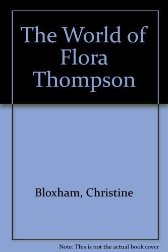 The World of Flora Thompson: Bloxham, Christine: 9780946978069: Amazon ...