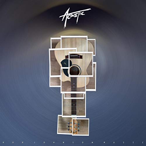 Play Acoustic by Rob Johnson Music on Amazon Music