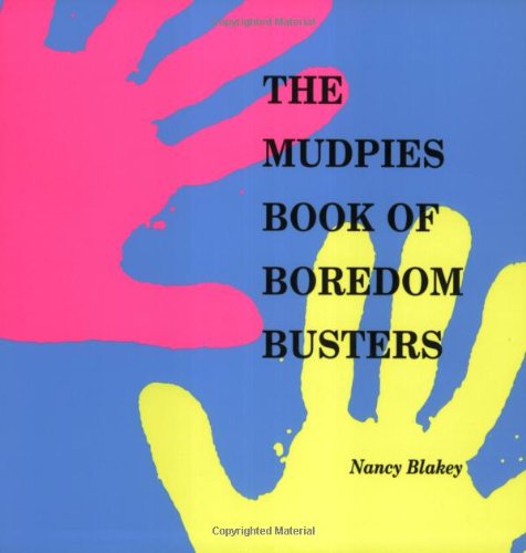 The Mudpies Book of Boredom Busters: Blakey, Nancy: 9781883672867 ...