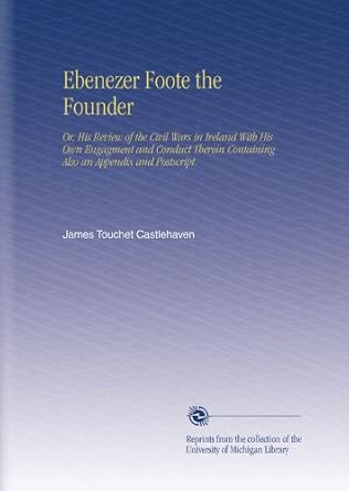 Amazon.com: Ebenezer Foote the Founder: Or, His Review of the Civil ...