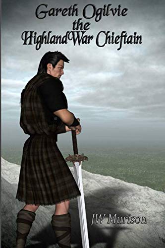 Gareth Ogilvie The Highland War Chieftain: Murison, Mr J W ...