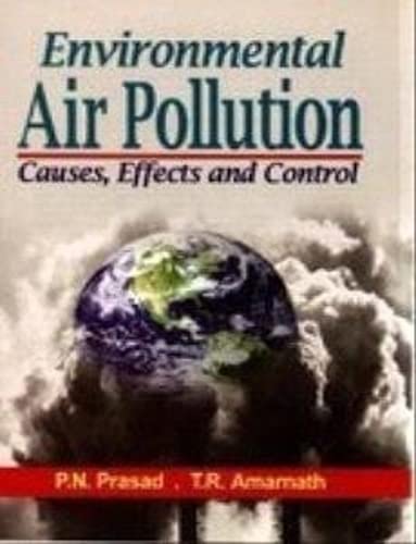 Environmental Air Pollution: Causes, Effects and Control: T R Amarnath ...