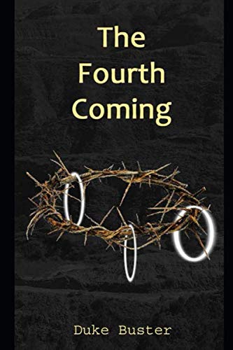 The Fourth Coming: Buster, Duke: 9781704298986: Amazon.com: Books