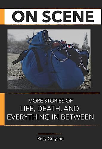 Amazon | On Scene: More Stories of Life, Death and Everything In Between (A Paramedic's Stories ...