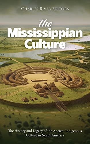 Amazon.com: The Mississippian Culture: The History and Legacy of the ...