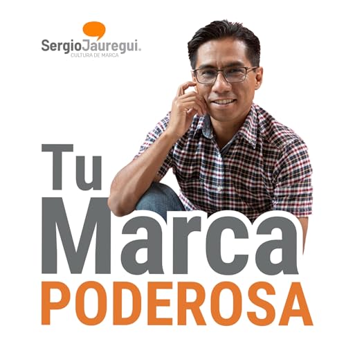 Amazon.com: Podcast Marca Poderosa - Sergio Jáuregui Villanueva ...