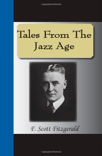 Tales From The Jazz Age: Fitzgerald, F. Scott: 9781595476272: Amazon ...