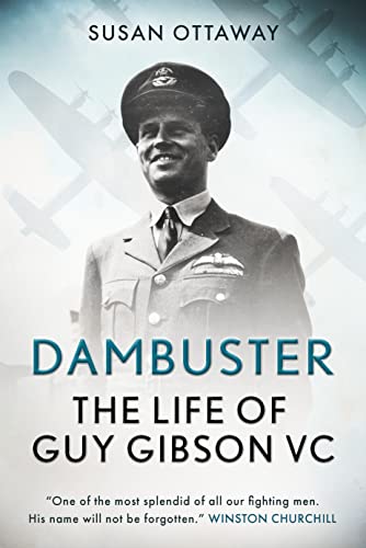 Dambuster: The Life of Guy Gibson VC eBook : Ottaway, Susan: Amazon.co ...