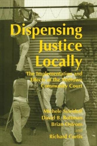 Dispensing Justice Locally: The Implementation and Effects of the ...