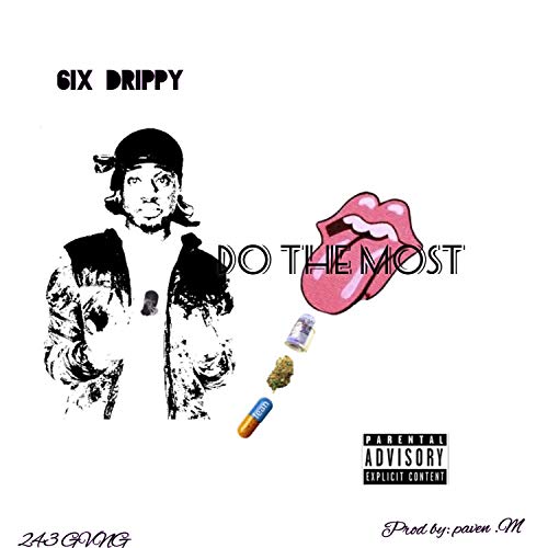 Écouter Do the Most de 6ix Drippy sur Amazon Music Unlimited