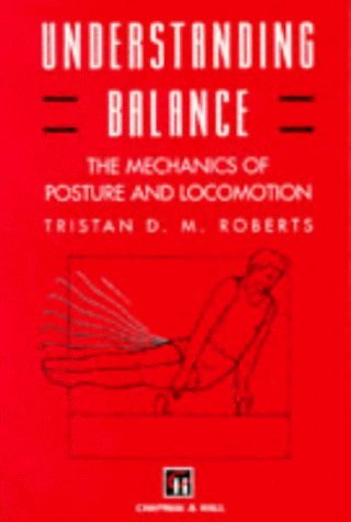 Buy Understanding Balance: The Mechanics of Posture and Locomotion Book ...