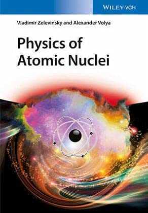Physics of Atomic Nuclei: Vladimir Zelevinsky: 9783527413508: Amazon.com: Books