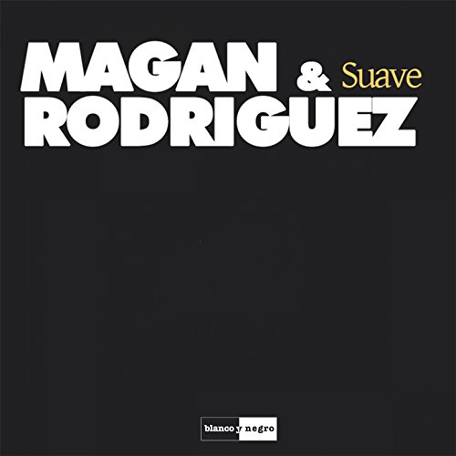 Amazon.com: Suave [Explicit] : Magan & Rodriguez: Digital Music