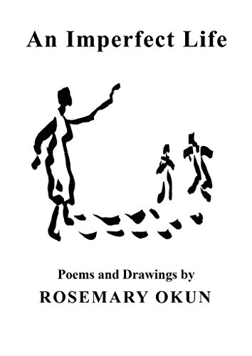 Amazon.com: An Imperfect Life: Poems and Drawings by Rosemary Okun ...