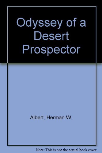 Odyssey of a Desert Prospector: Albert, Herman W., Univ of Oklahoma Pr ...