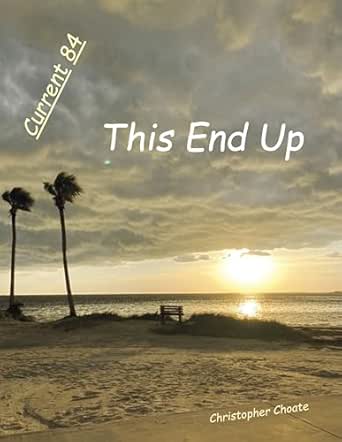 Current 84: This End Up - Kindle edition by Choate, Christopher ...