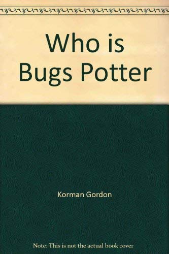 Who is Bugs Potter: Korman, Gordon: 9780590332705: Amazon.com: Books