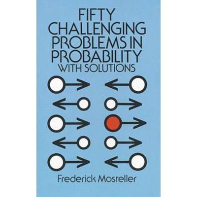 (Fifty Challenging Problems in Probability: With Solutions (Dover Books ...
