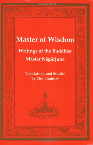 Master of Wisdom: Writitngs of the Buddhist Mastar Nagarjuna (Buddhism ...